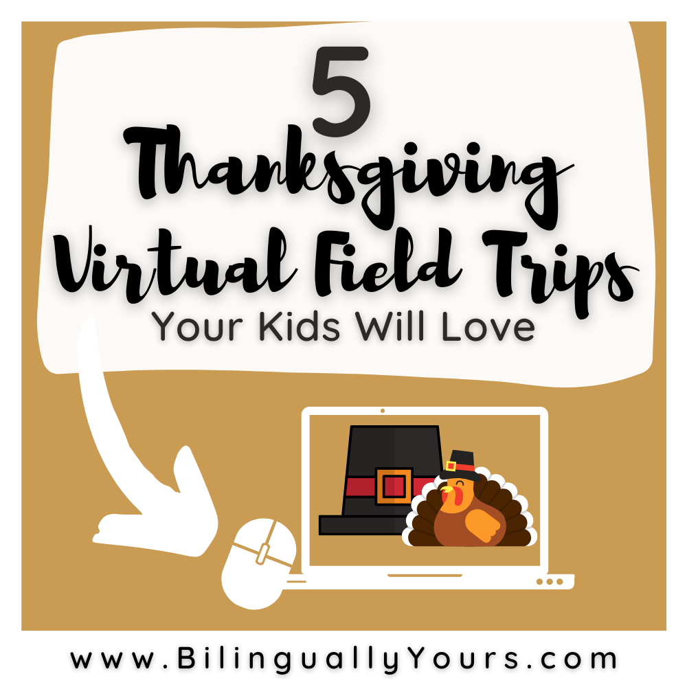 5 Thanksgiving Virtual Field Trips Your Kids Will Love • Bilingually Yours